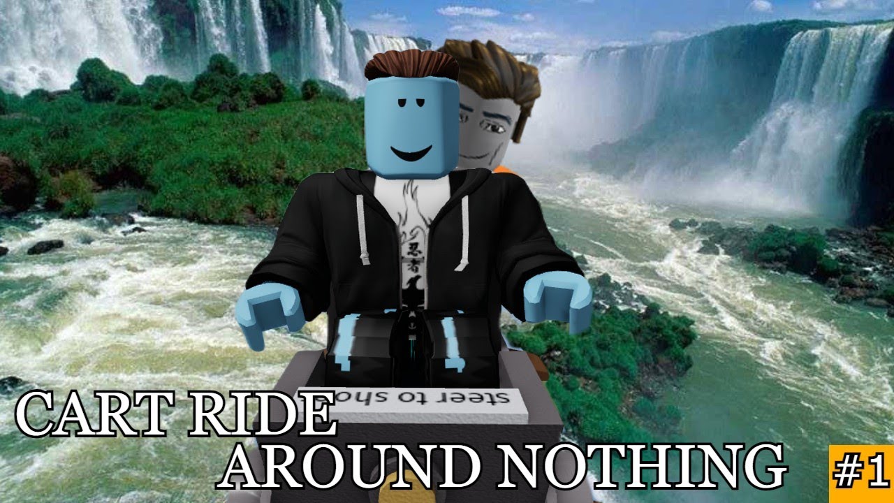 ROBLOX: CART RIDE AROUND NOTHING 💥 - #1 | ft: Chelogames - YouTube