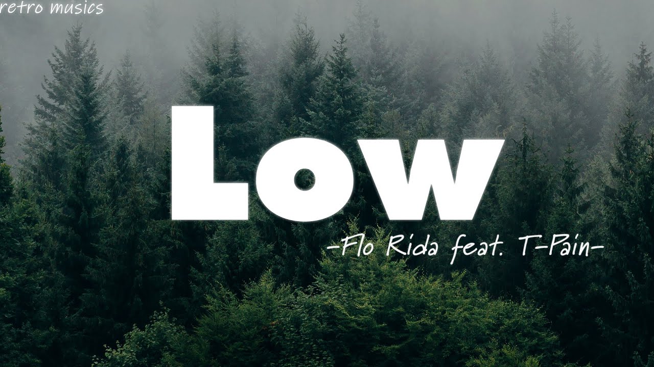 Flo Rida feat. T-Pain - Low (Lyrics) - YouTube