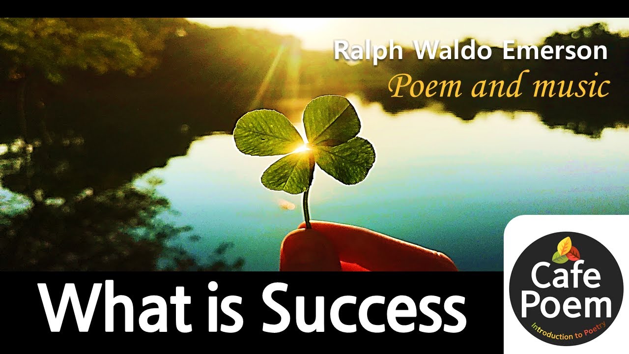 [ What's your definition of success? ] "What is Success" by Ralph Waldo ...