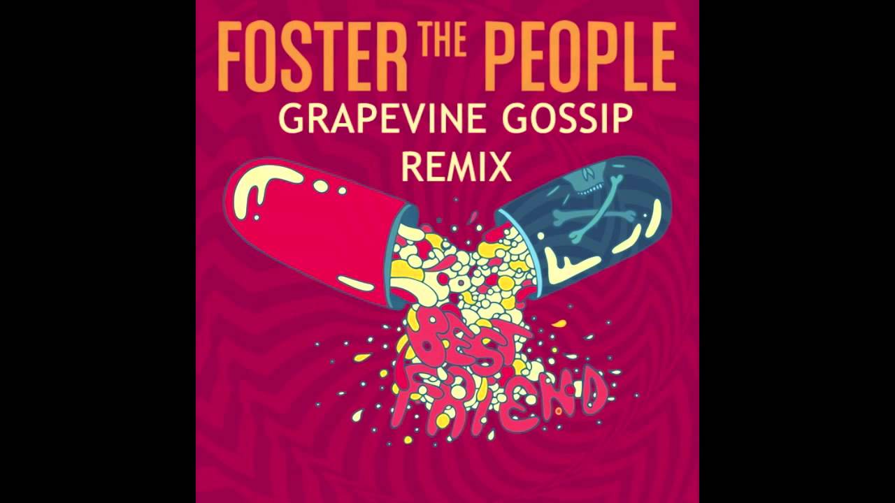 Foster the People - Best Friend (Grapevine Gossip Remix) - YouTube