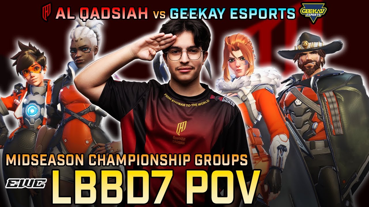 [ LBBD7 ] Al Qadsiah vs Geekay Esports | OWCS Midseason Championship ...