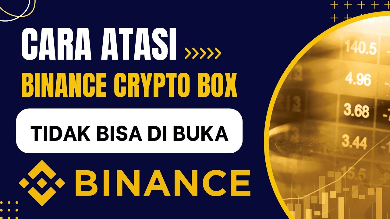 CARA MENGATASI BINANCE CRYPTO BOX MUNCUL LAYAR PUTIH SAMPAI TERBUKA ...