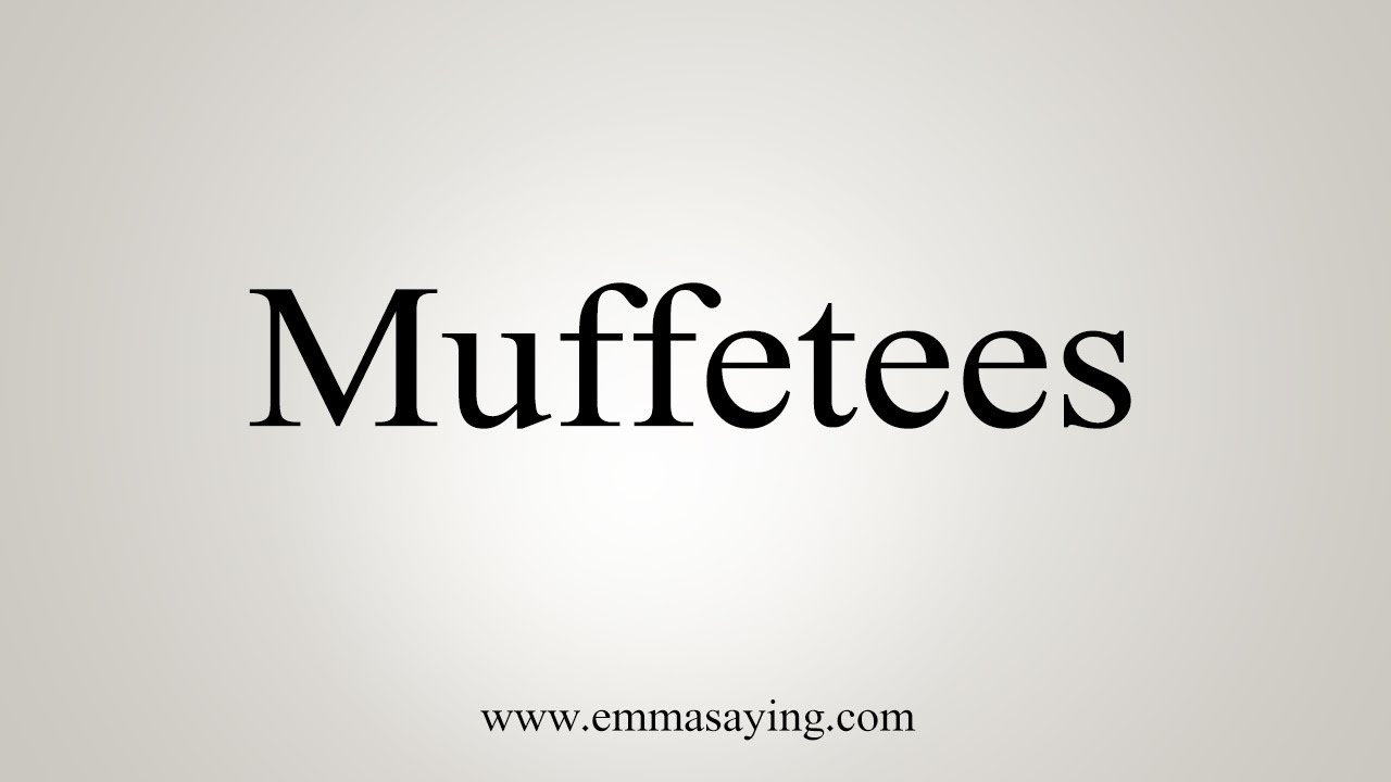 How To Say Muffetees - YouTube