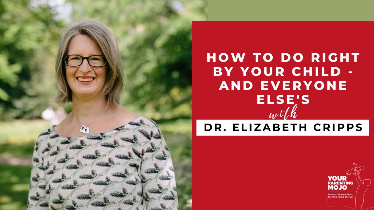 How to do right by your child - and everyone else's with Dr. Elizabeth ...