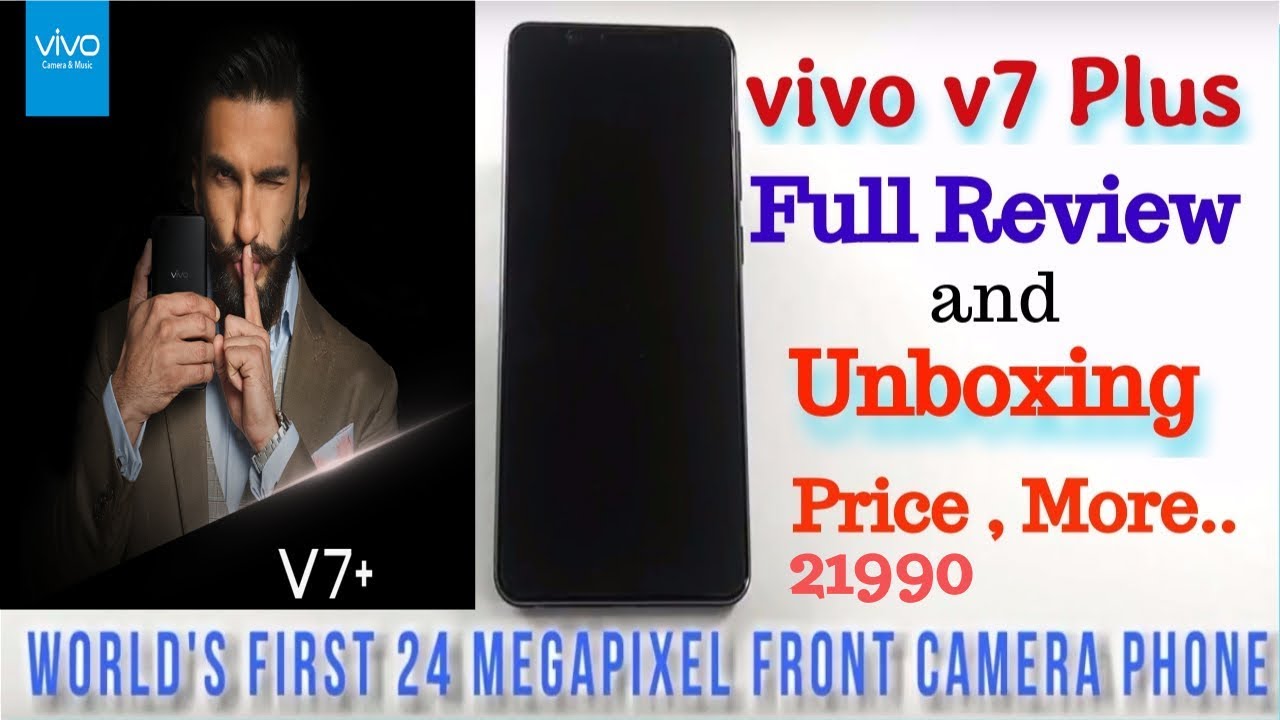 vivo v7 plus review and unboxing |First Hands on| full detail review ...