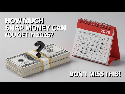 How Much SNAP Money Can You Get in 2025?