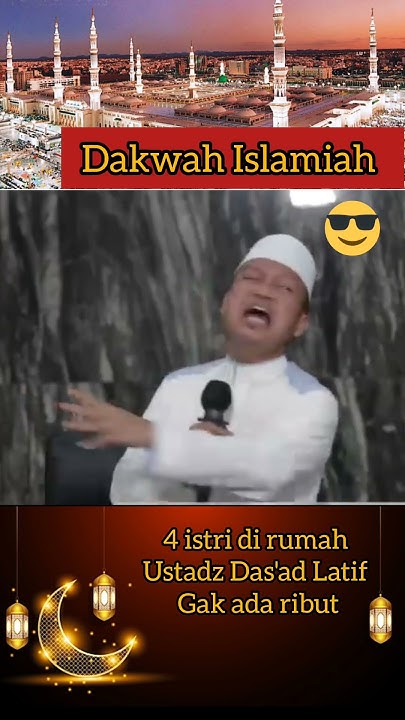 4 istri Ustad Das'ad Latif # - YouTube