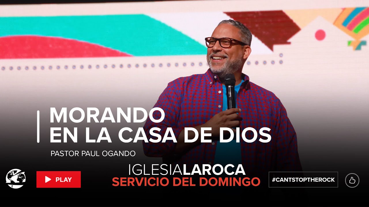 Morando en la Casa de Dios - Ps. Paul Ogando - YouTube