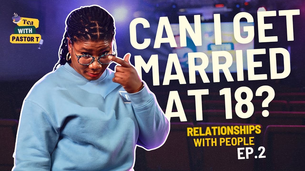 MARRIED AT 18? | TEA WITH PASTOR T EPISODE 2 - YouTube