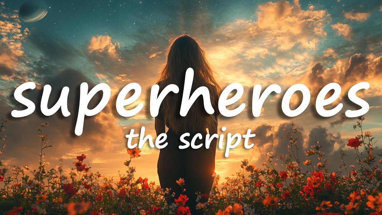 The Script - Superheroes (Lyrics) - YouTube