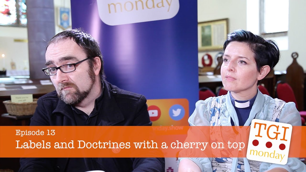 TGI Monday Show 013 - Labels and Doctrines with a cherry on top - YouTube