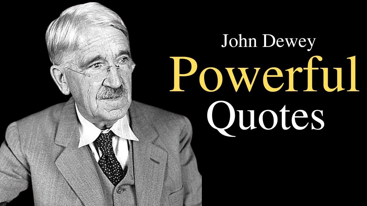 John Dewey Powerful Quotes | John Dewey Quotes - YouTube