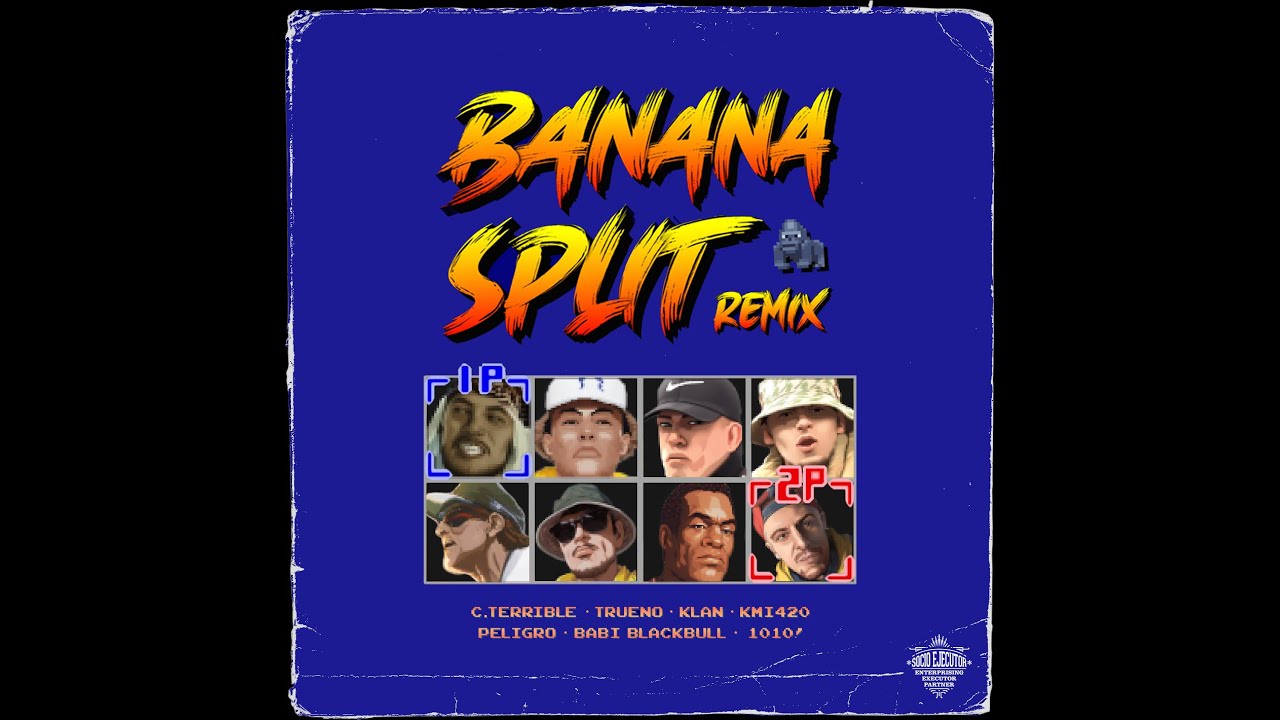 Banana Split (Remix) Pedro Peligro, C.Terrible, Trueno, Klan, Babi Blackbull, KMI420 & 1010 ...