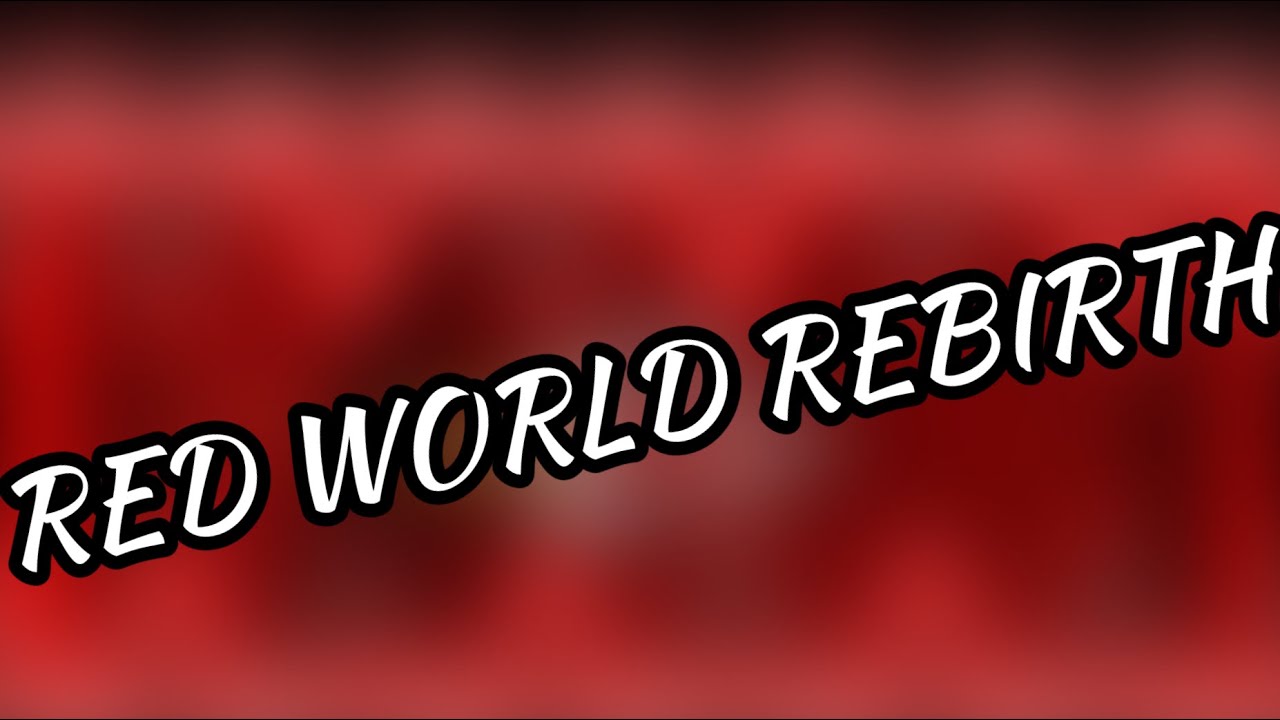 I BEAT THIS IN ONE DAY | Red World Rebirth (Extreme Demon) - YouTube