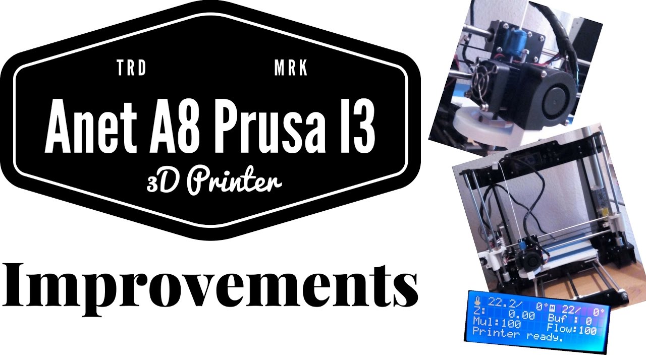 Anet A8 Prusa I3 - Improvements and Upgrades (German) - YouTube