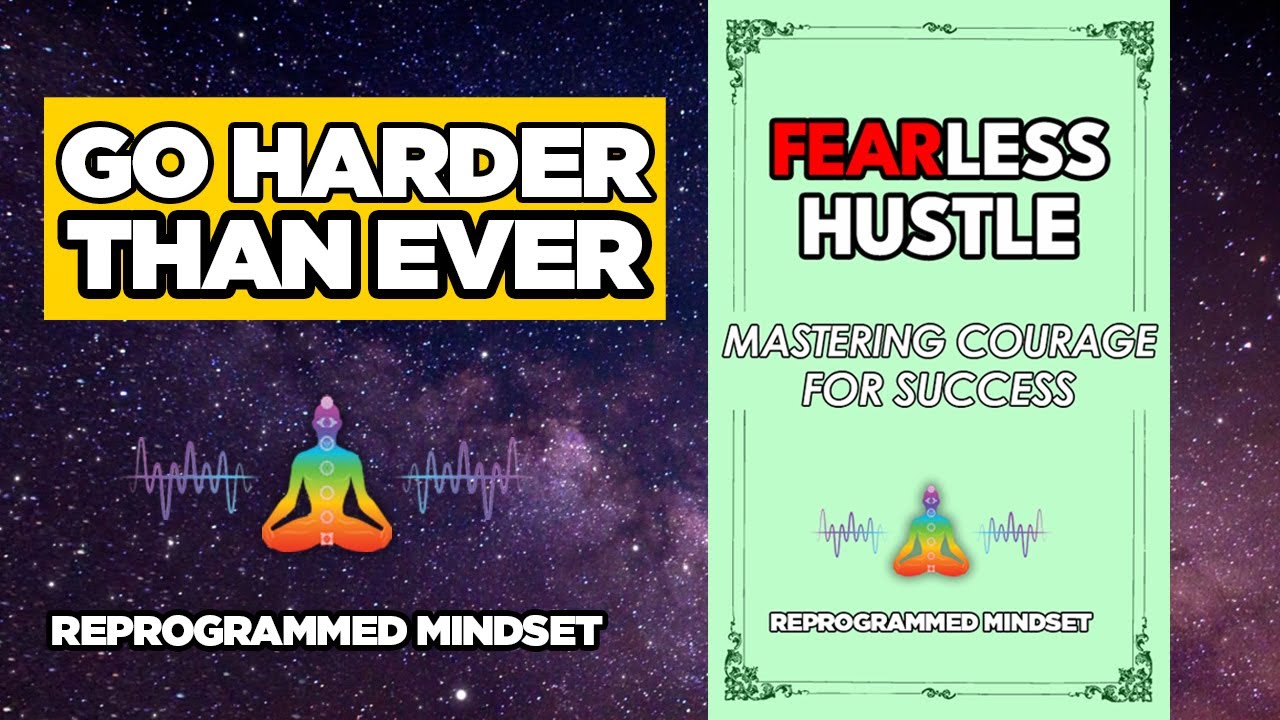 🧠Fearless Hustle: Mastering Courage For Success | Reprogrammed Mindset ...
