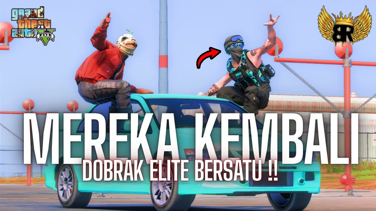 DOBRAK ELITE!! AKU DAN JOHAN KAMEK MUNCUL KEMBALI ?? - GTA 5 ROLEPLAY ...