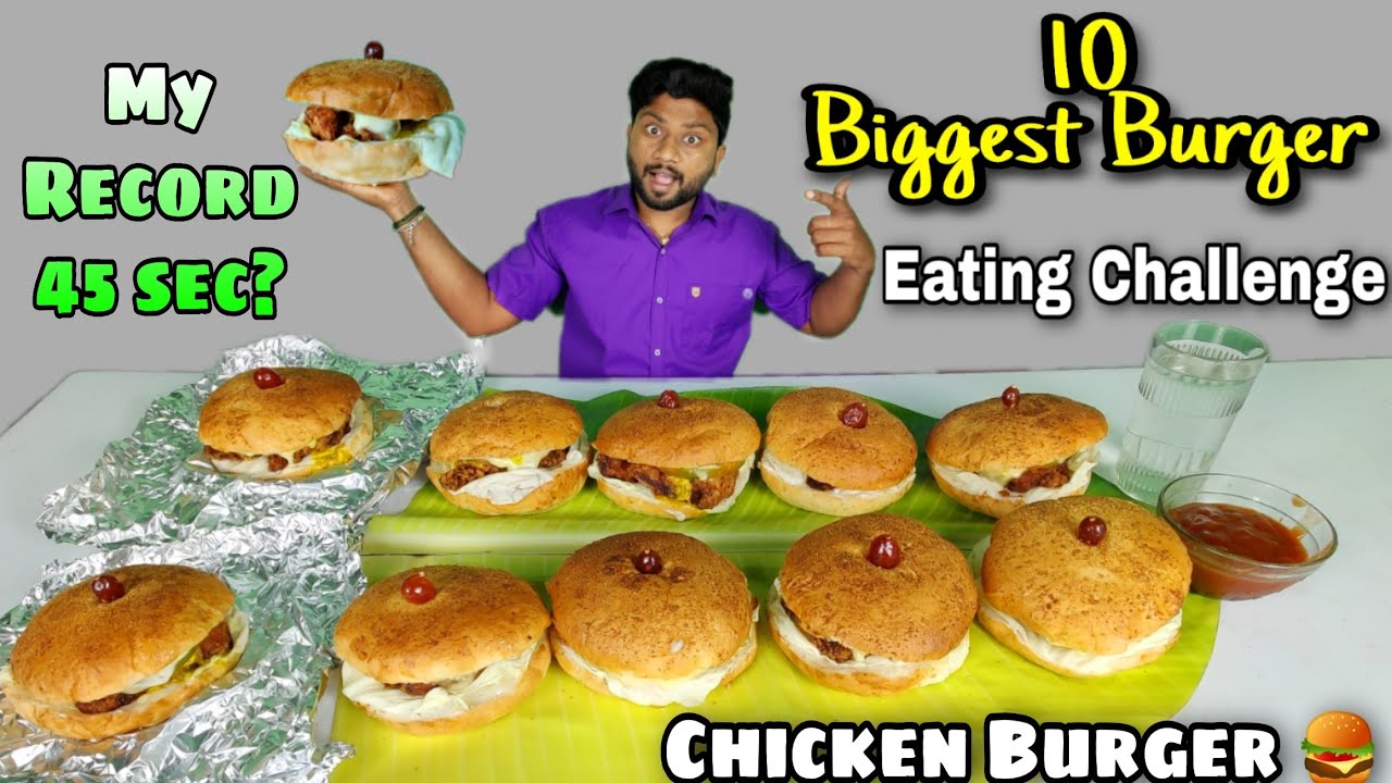 10 Biggest Chicken Burger EATING CHALLENGE | Just IN 45 Sec My Record ...