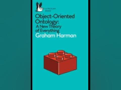 Object oriented ontology a new theory of everything Harman, Graham ...