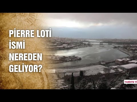 Pierre Loti İsmi Nereden Geliyor? (İdris-i Bitlisi Tepesi) - Tarihte Yürüyen Adam
