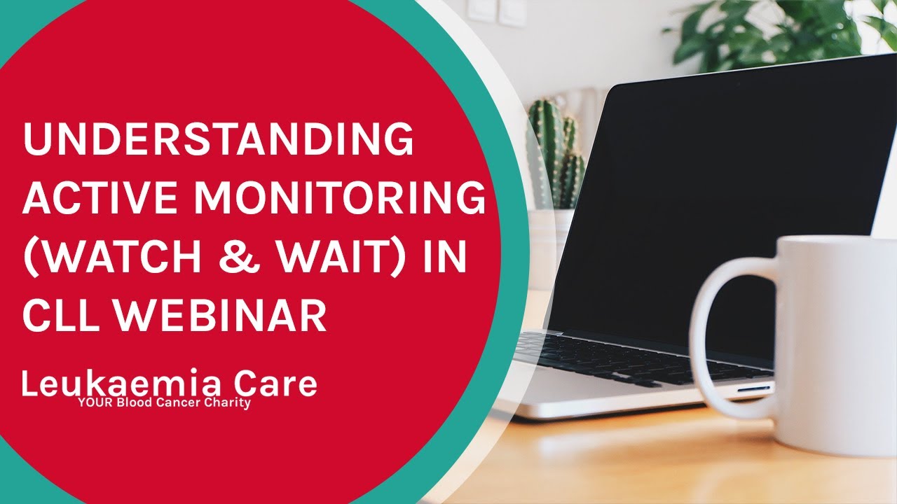 Understanding active monitoring (Watch and Wait) in CLL - YouTube