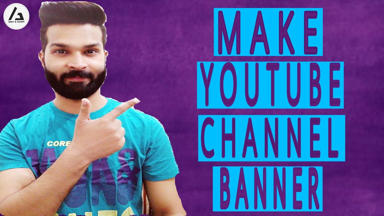 How To Make A Youtube Banner || How To Make A Professional Youtube ...
