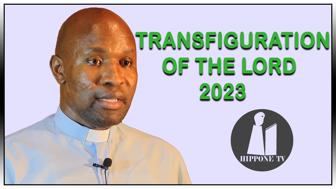 Sunday homily for Transfiguration of the lord 2023. Homily for 6 August ...
