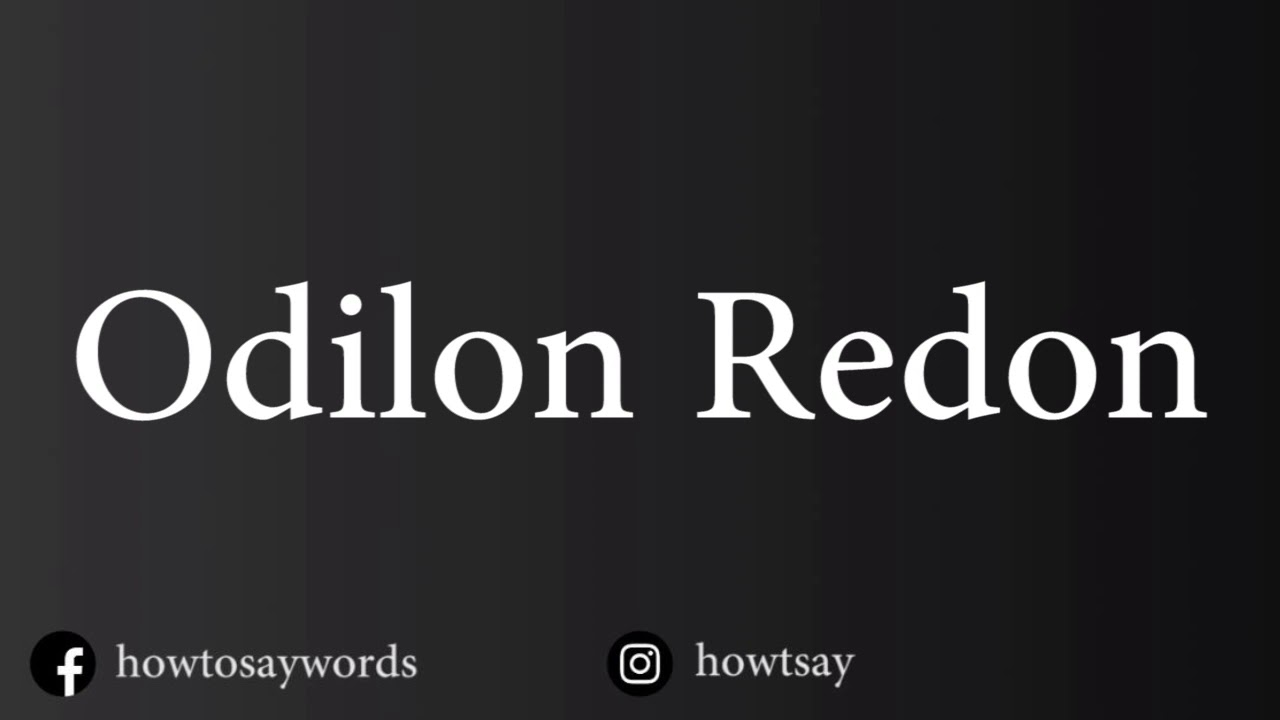 How To Pronounce Odilon Redon - YouTube