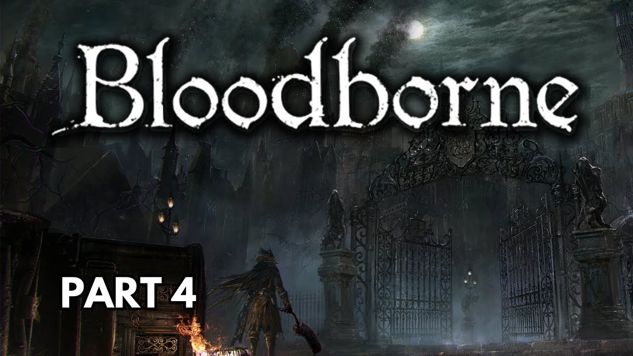 Bloodborne | First Playthrough | Part 4 - YouTube
