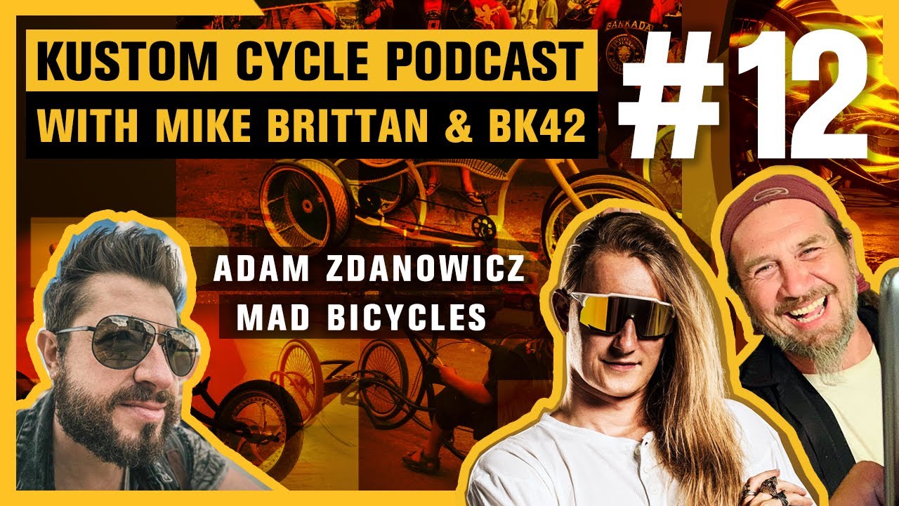 Kustom Cycle Podcast #12 with Adam Zdanowicz MAD BICYCLES - Custom Bike ...