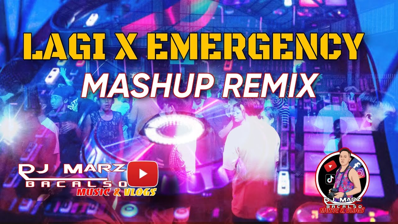 LAGI X EMERGENCY_Mashup Remix_Bounce-Dj Marz Bacalso - YouTube