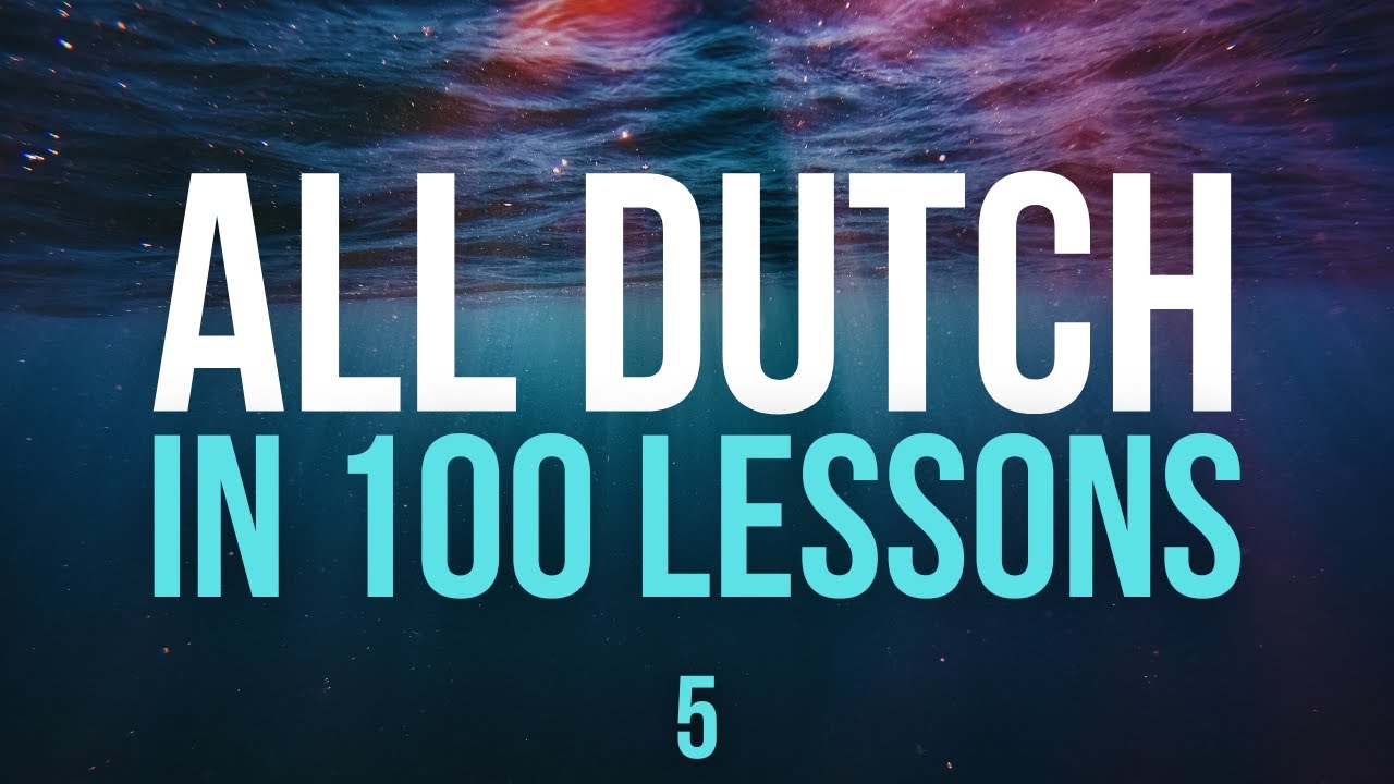 All Dutch in 100 Lessons. Learn Dutch . Most important Dutch phrases ...
