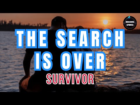 The Search Is Over by Survivor (LYRICS) - YouTube