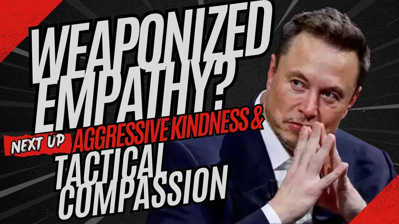 Weaponized Empathy? Next Up: Aggressive Kindness & Tactical Compassion - YouTube