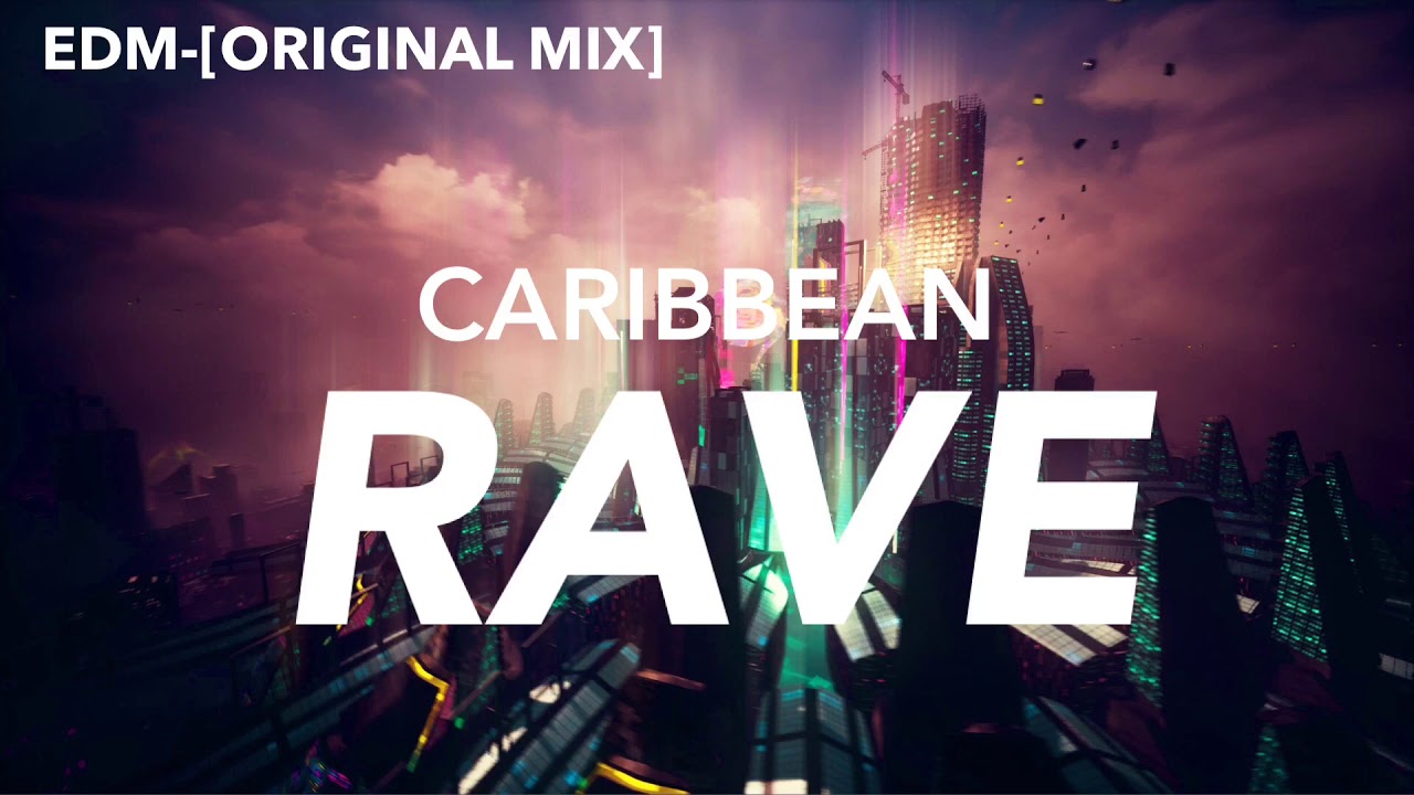 CARIBBEAN RAVE -[Original Mix ] - YouTube