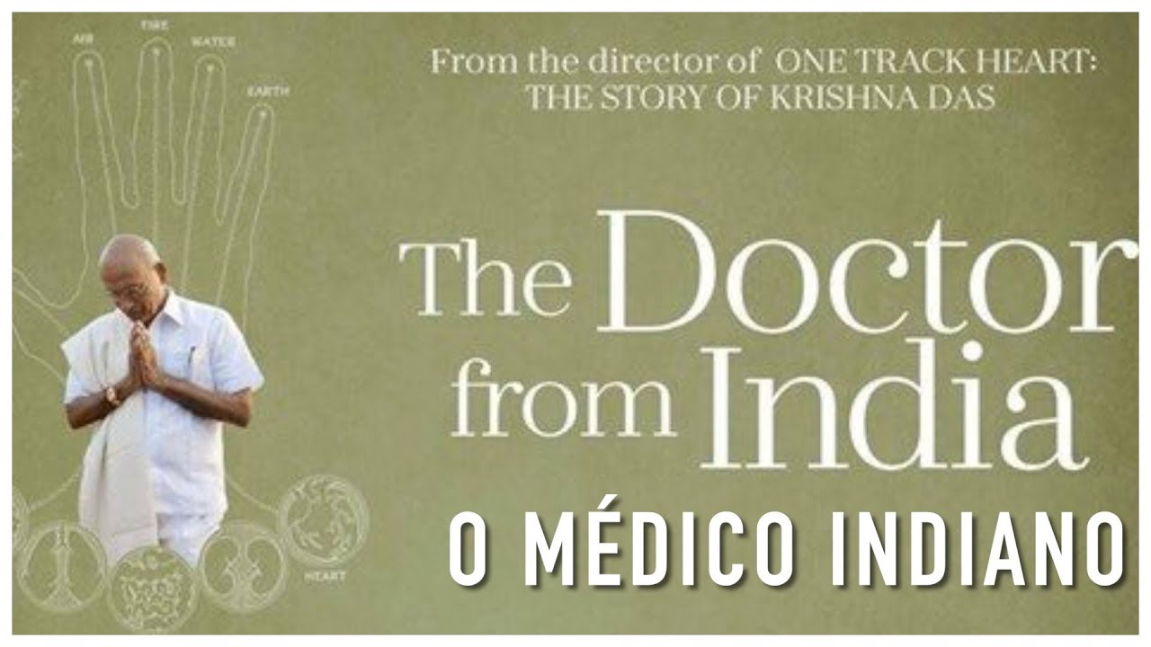 "O MÉDICO INDIANO" ou "THE DOCTOR FROM INDIA" - YouTube