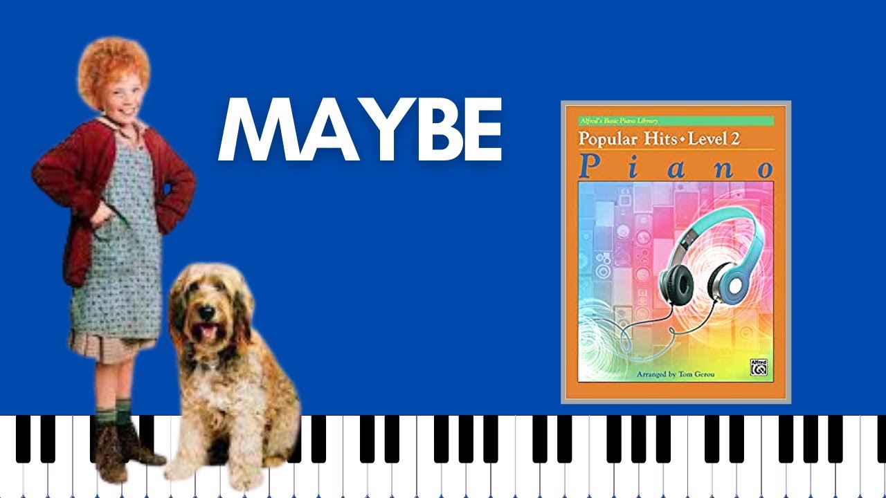 Maybe [from Annie] (Alfred's Basic Piano | Level 2 Popular Hits) - YouTube