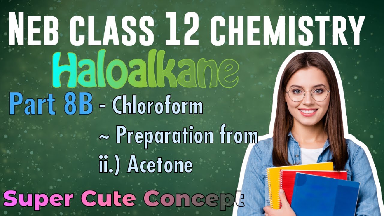 Haloalkane | Part 8B | Chloroform | Preparation From Acetone | Organic ...