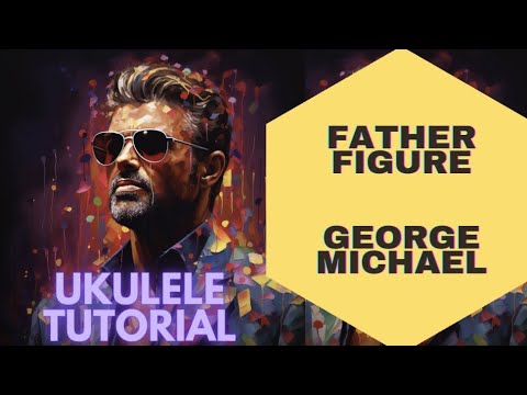 FATHER FIGURE - GEORGE MICHAEL (Ukulele tutorial & play along) - YouTube