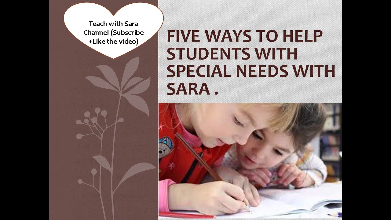 Five Ways to Help Students with Special Needs With Sara - YouTube