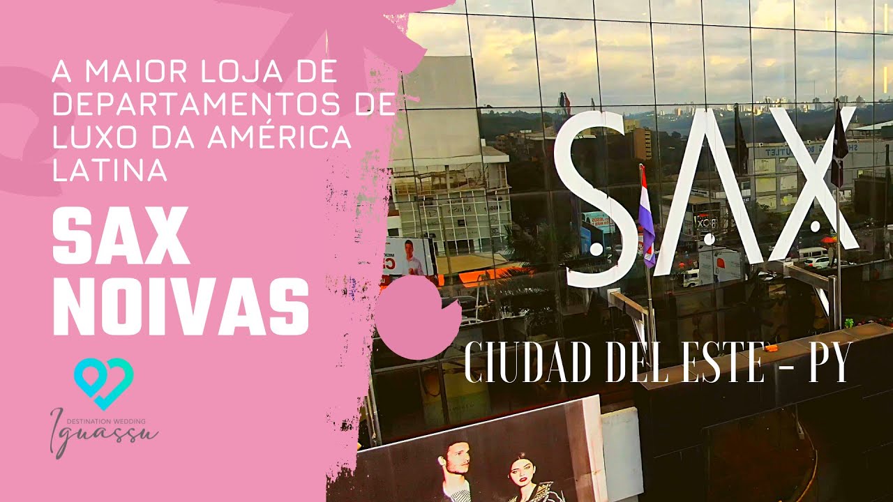 DESTINATION WEDDING IGUASSU - SAX STORE em CIUDAD DEL ESTE - PARAGUAY ...