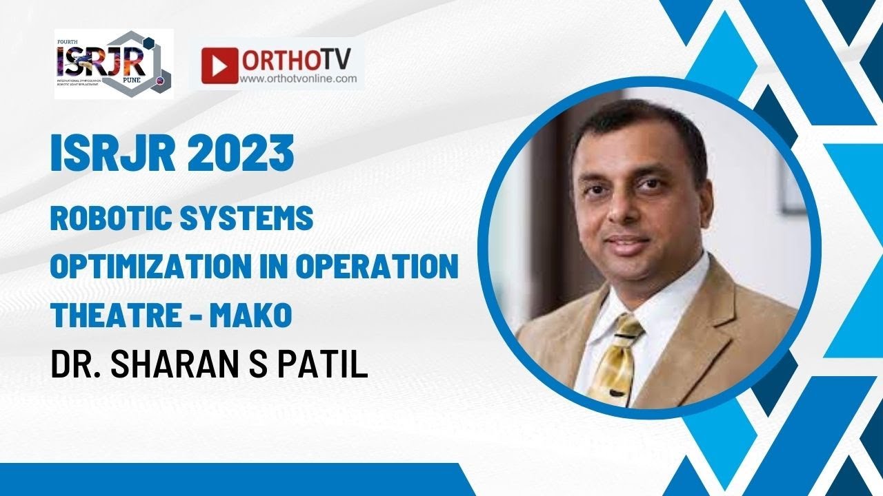 ISRJR 2023 : Robotic Systems Optimization In Operation Theatre - MAKO ...