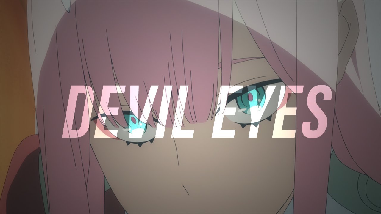 Devil Eyes - Hiro X Zero Two「AMV」 - YouTube