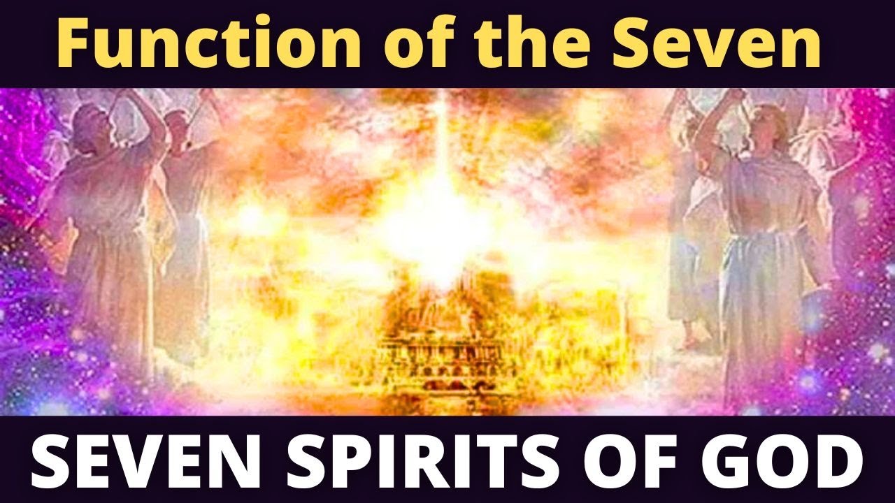 The function of the Seven Spirits of God SEVEN SPIRITS OF GOD - YouTube