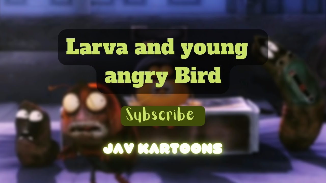 Larva cartoons | Larvas and young angry bird | cartoon box | Episode 06 ...