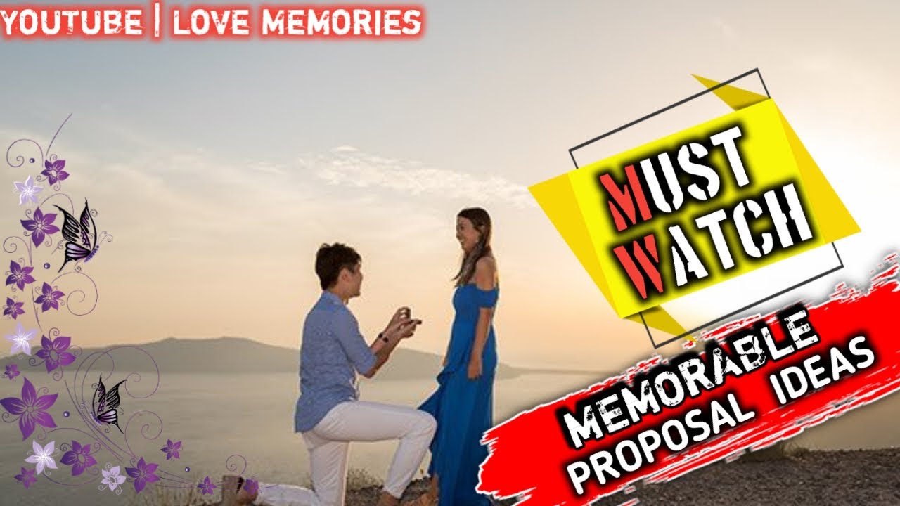 MEMORABLE PROPOSAL IDEAS | LOVE MEMORIES ️ - YouTube