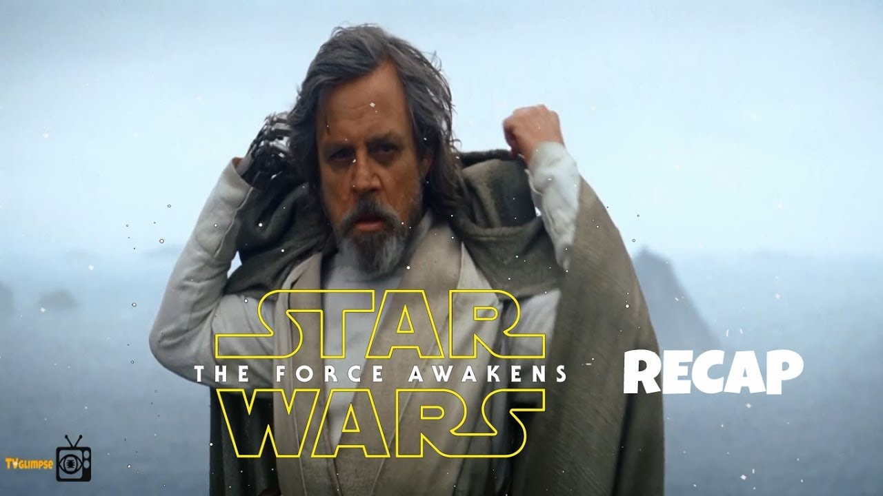 Star Wars The Force Awakens Recap - YouTube