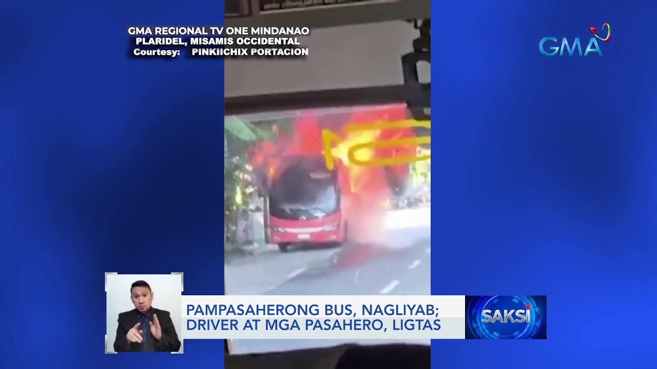 Pampasaherong bus, nagliyab; driver at mga pasahero, ligtas | Saksi ...