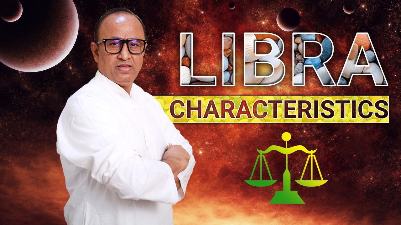 CHARACTERISTICS OF LIBRA | DR S HAZRA | - YouTube