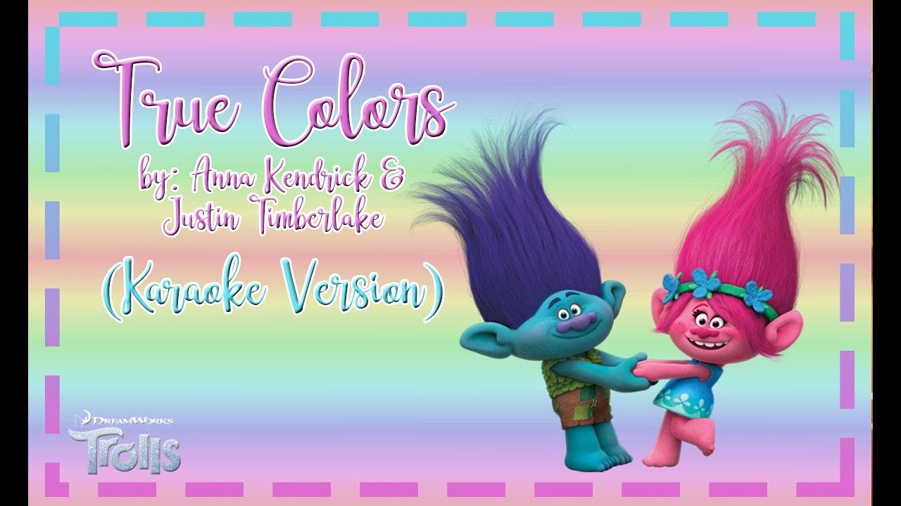 True Colors (Trolls OST) - Anna Kendrick & Justin Timberlake (Karaoke ...